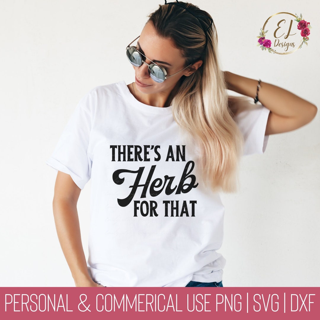 There’s an Herb for That SVG | Homesteader Svg | Homesteading SVG ...