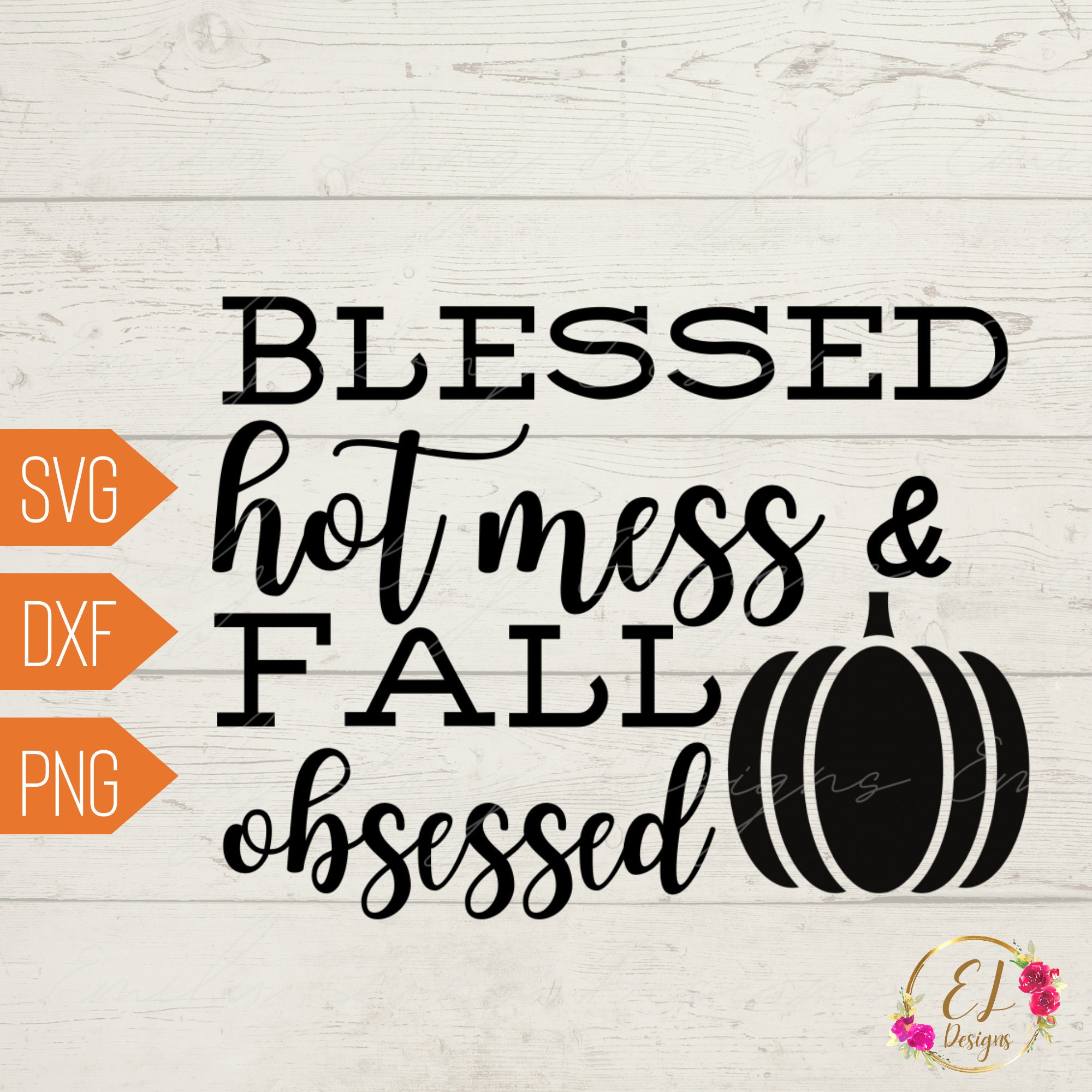 Blessed Hot Mess and Fall Obsessed Svg Blessed SVG Hot | Etsy
