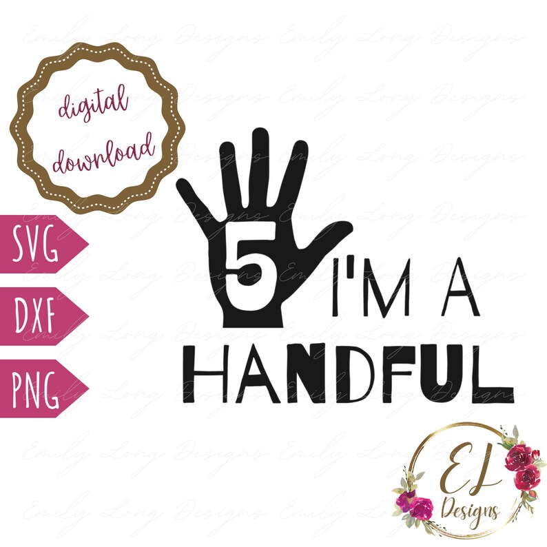 I'm a Handful SVG | 5th Birthday SVG | 5 Year Old Girl Svg | Funny ...