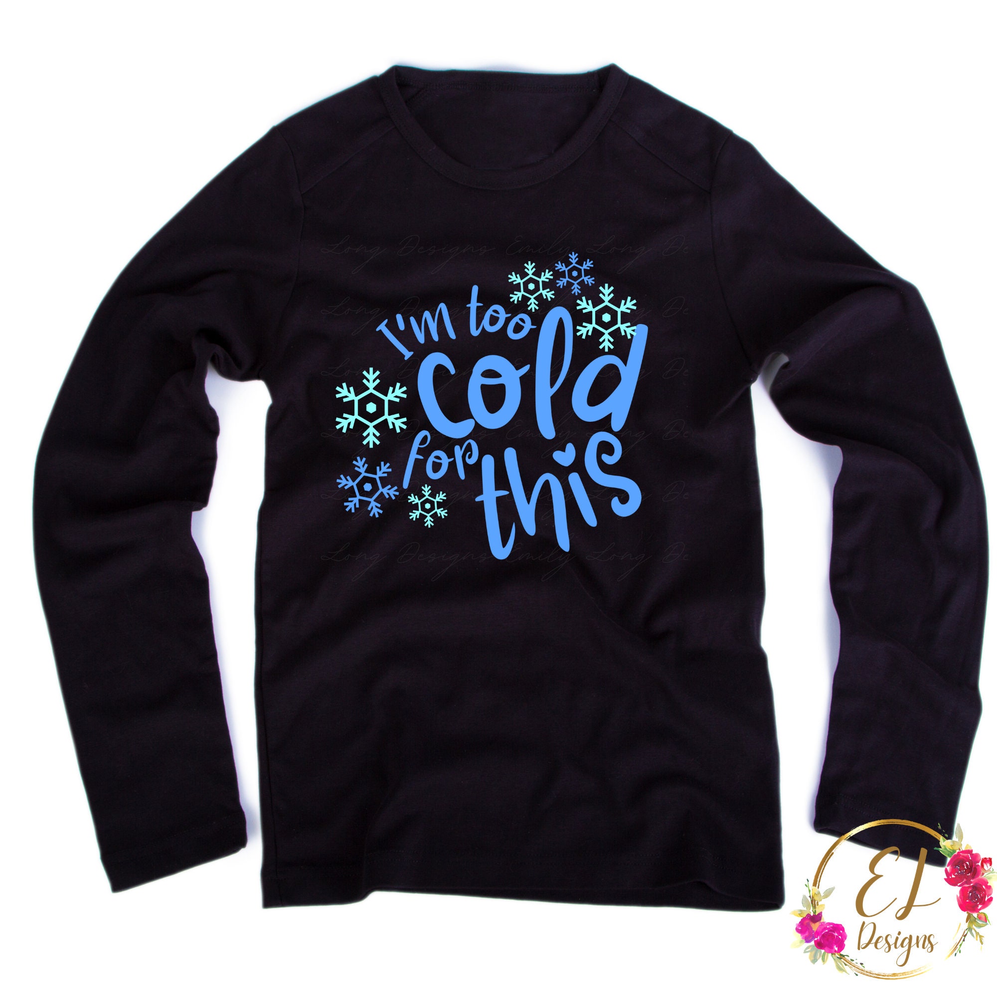 I'm Too Cold for This SVG Winter SVG Sarcastic Winter | Etsy