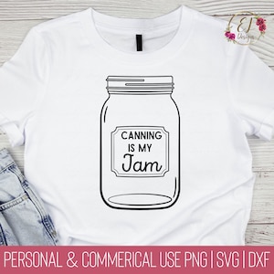 Canning is My Jam SVG | Funny Gardening Shirt | Mason Jar SVG | Ball ...