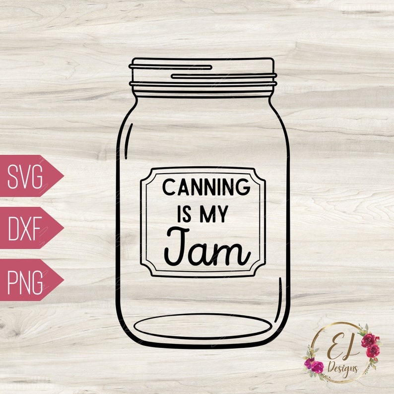 Canning is My Jam SVG Funny Gardening Shirt Mason Jar SVG - Etsy