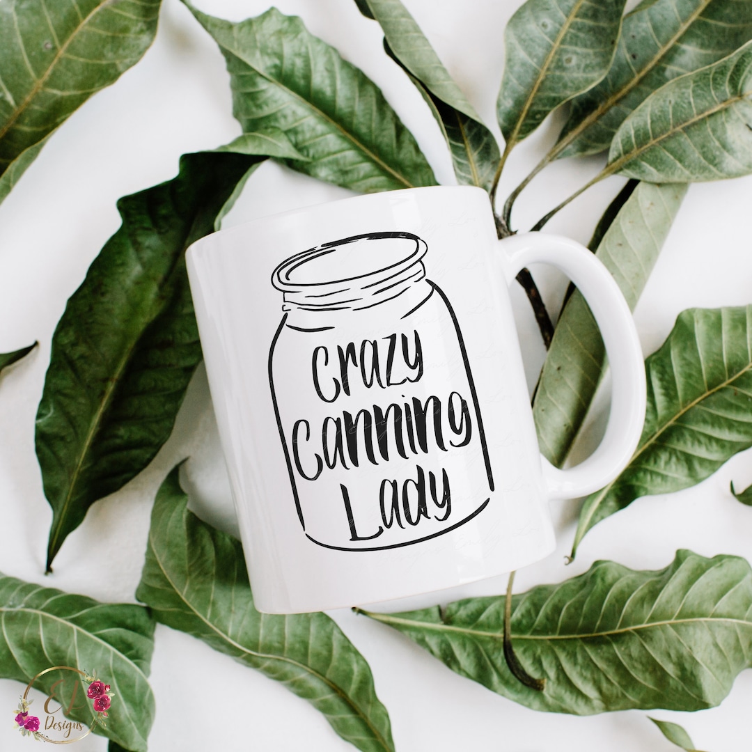 Crazy Canning Lady SVG Funny Gardening Saying Gardener SVG Gift for ...