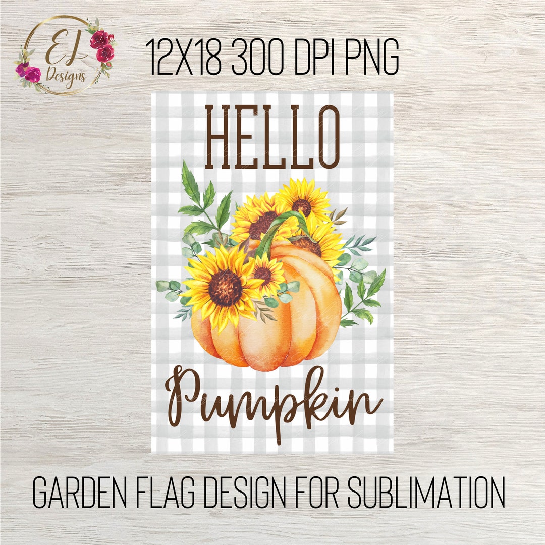 Fall Garden Flag PNG | Hello Pumpkin PNG | Garden Flag Template | 12x18 ...