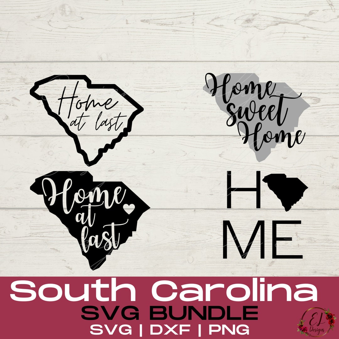 South Carolina SVG Bundle | Home Sweet Home Svg | Home at Last Svg ...