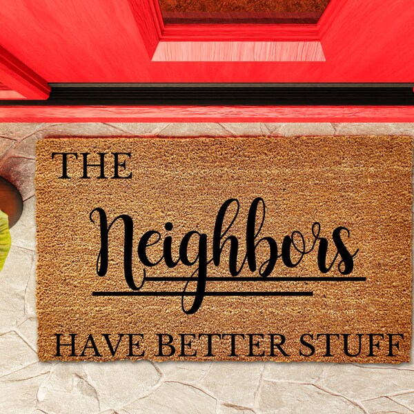 Doormat Neighbors Have Better Stuff - Etsy