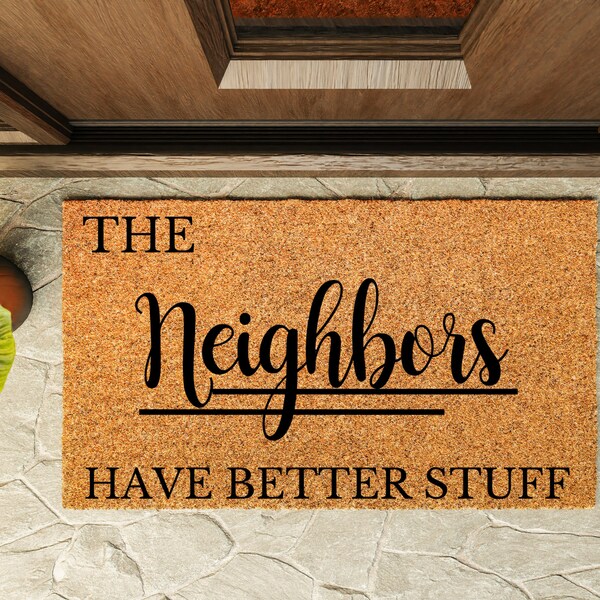 Doormat Neighbors Have Better Stuff - Etsy