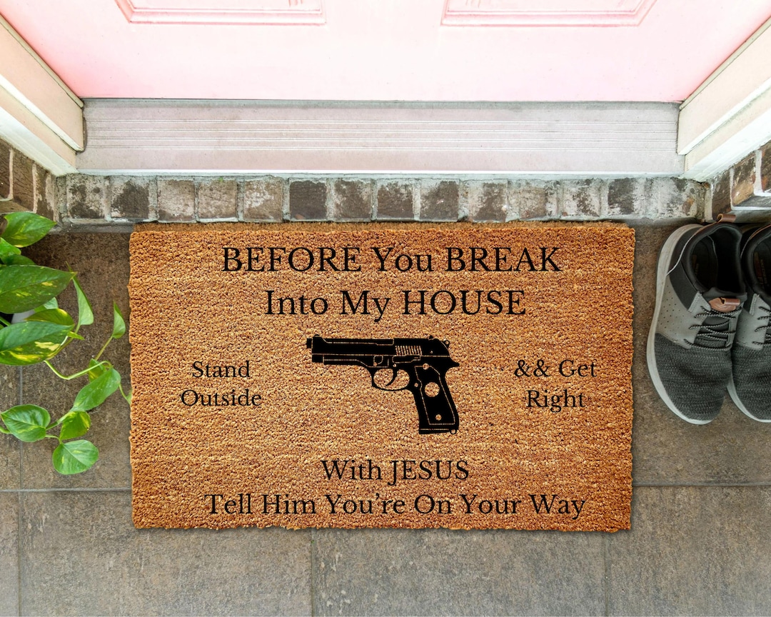 Before You Break Into My House With Jesus, Tell Him,front Doormat,housewarming Gift,closing Gift ...