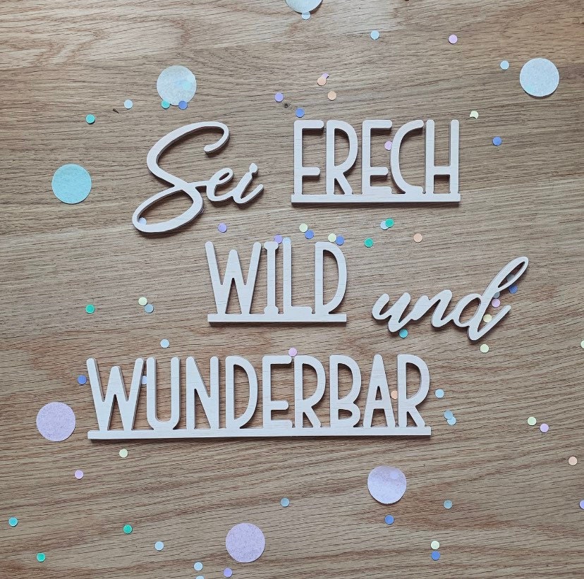 Wanddeko Schriftzug Sei frech, wild und wunderbar - Etsy.de Wanddeko Schriftzug Sei frech, wild und wunderbar - Etsy.de