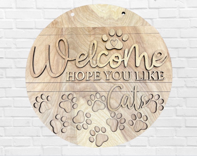Welcome Hope You Like Cats DIY Kit Welcome Sign Multiple Sizes ...