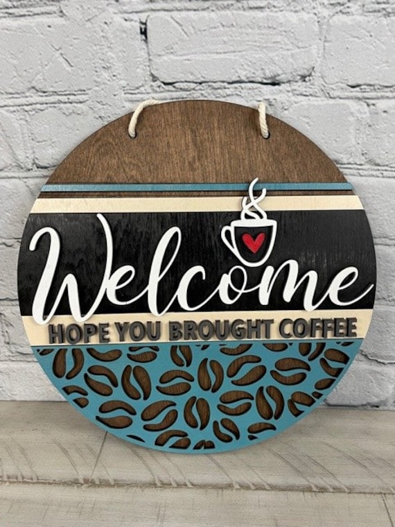 Welcome Hope You Brought Coffee Door Sign Home Decor | Etsy