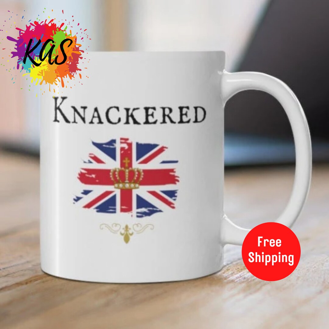 BRITISH Uk Gag Gift KNACKERED Mug Funny Britain BFF Expat Humor Teacup ...
