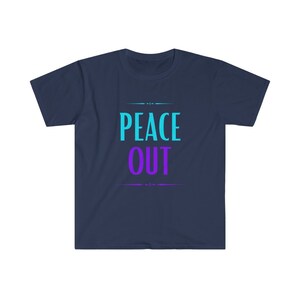 PEACE OUT T-shirt Peace and Love Hippies Tee Idioms Slang Goodbye Shirt ...