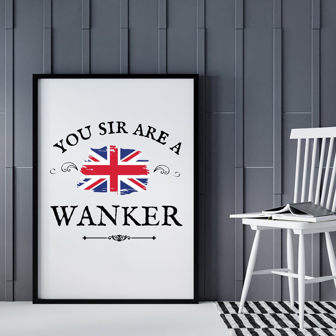 Wanker Poster Print Instant Printable Download to Frame British Friend ...