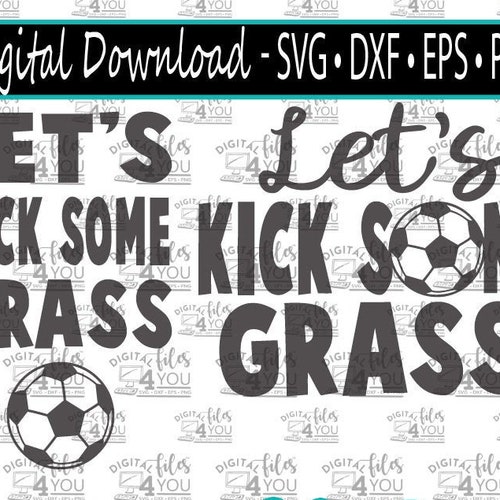 Let's Kick Some Grass SVG Soccer Quote SVG Hand Lettered - Etsy