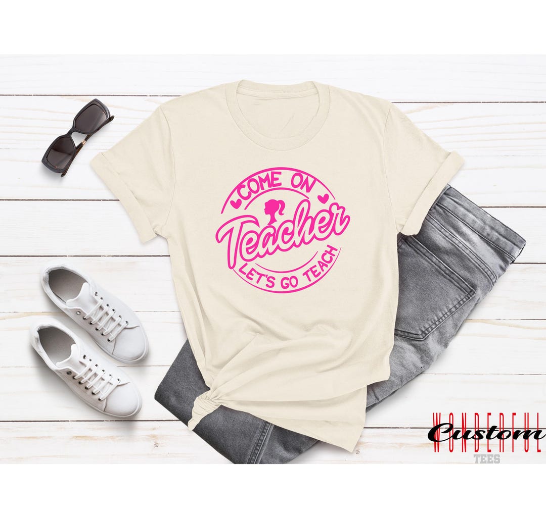 Come on Teacher Lets Teach Teacher Shirt, School Tee for Educators ...