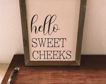 Hello Sweet Cheeks Bathroom Sign, Farmhouse Signs, Bathroom Sign, Hello ...