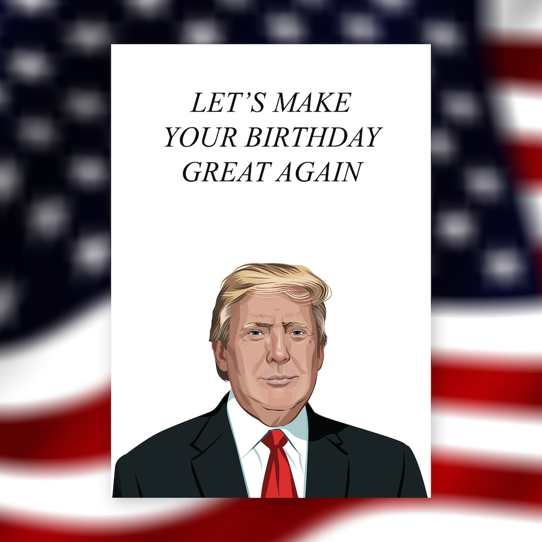 Donald Trump Birthday Card - "let's Make Your Birthday Great Again" - Etsy