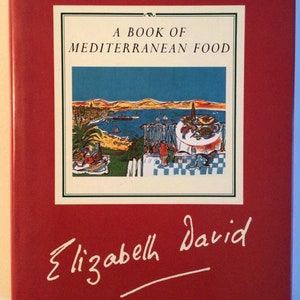 Elizabeth David Cookbook, A Book of Mediterranean Food, Dorling ...