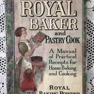 Antique Royal Baker and Pastry Cook: A Manual of Practical Receipts for ...