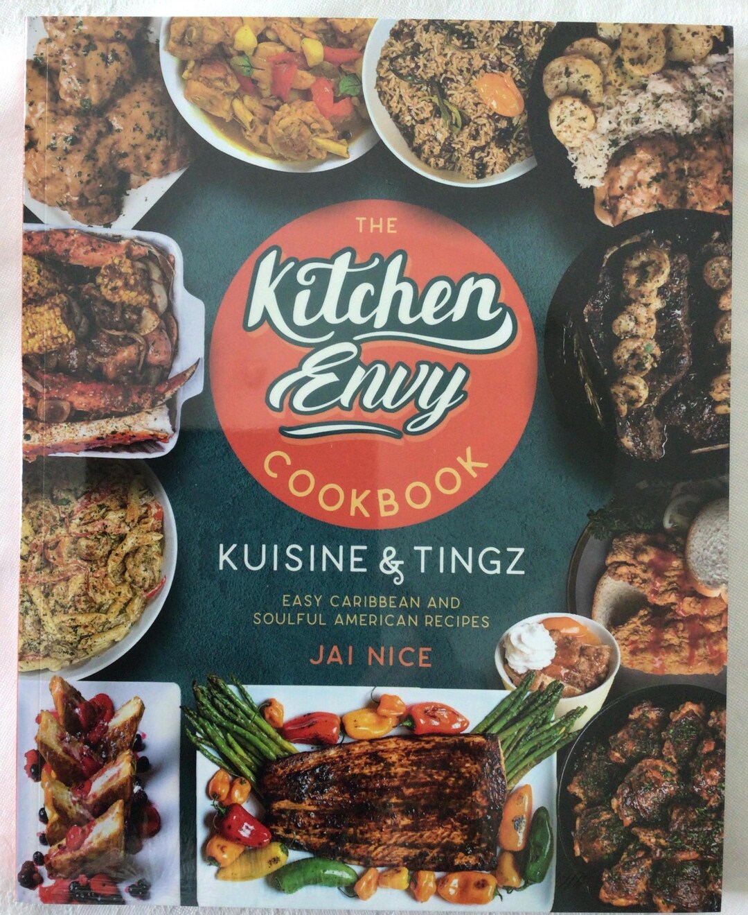 The Kitchen Envy Cookbook, Easy Caribbean and Soulful Recipes, Jai Nice ...
