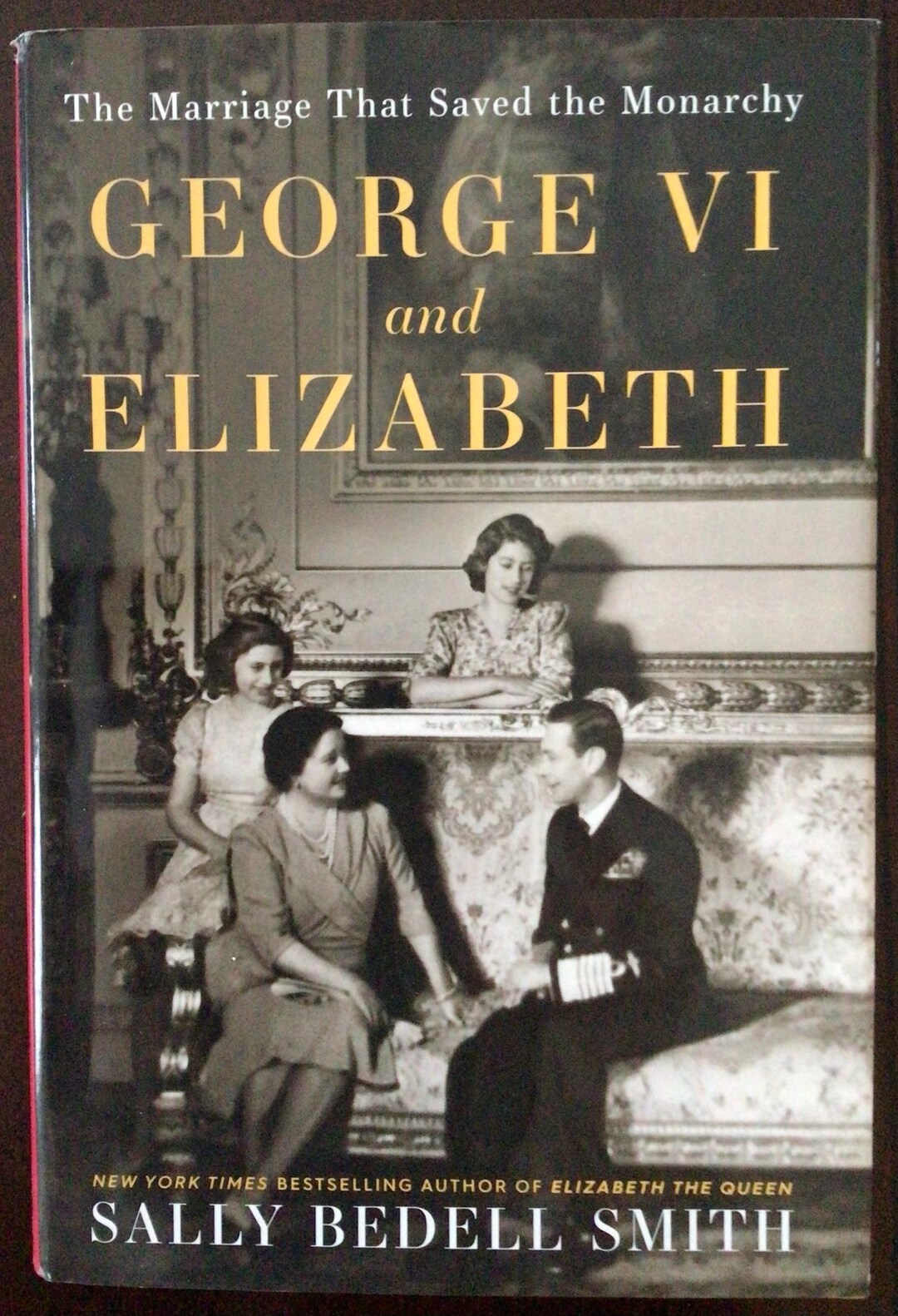 George VI and Elizabeth, the Marriage That Saved the Monarchy, Sarah ...