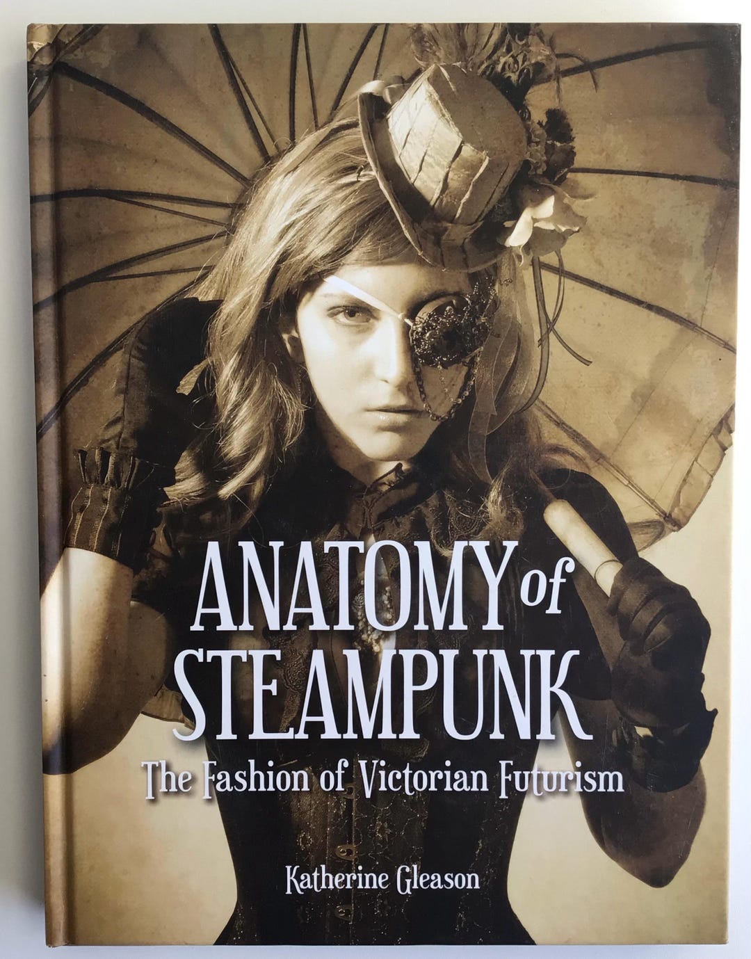 Anatomy of Steampunk: the Fashion of Victorian Futurism, Hardcover ...