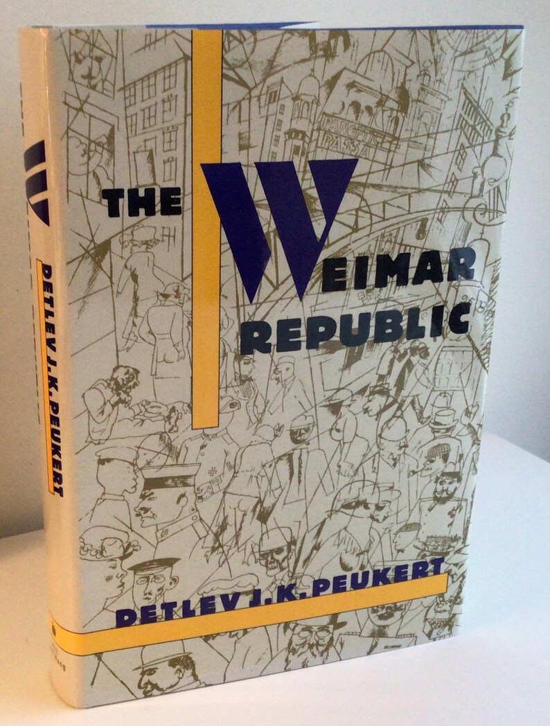 The Weimar Republic: the Crisis of Classical Modernity by Detlev J. K ...