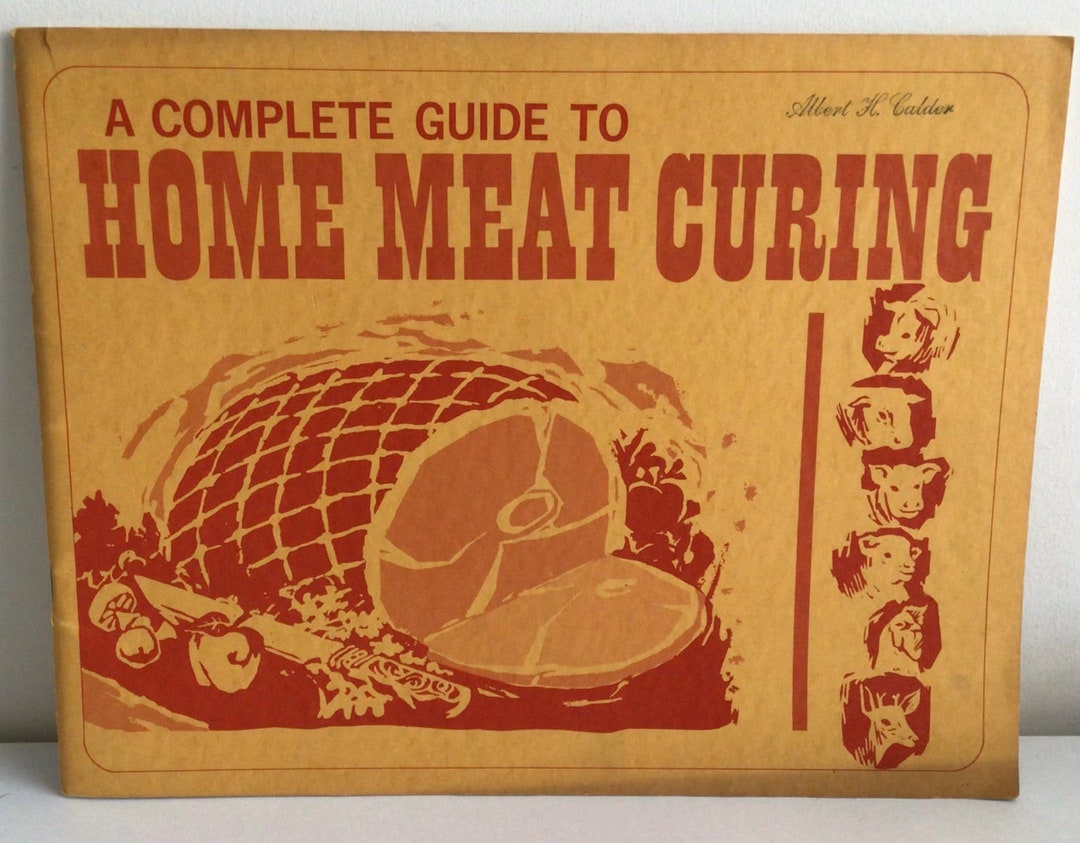 A Complete Guide to Home Meat Curing, by Morton Salt Company, 1975 ...
