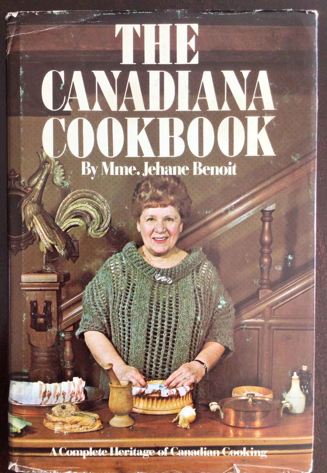 Madame Benoit’s the Canadiana Cookbook, A Complete Heritage of Canadian ...