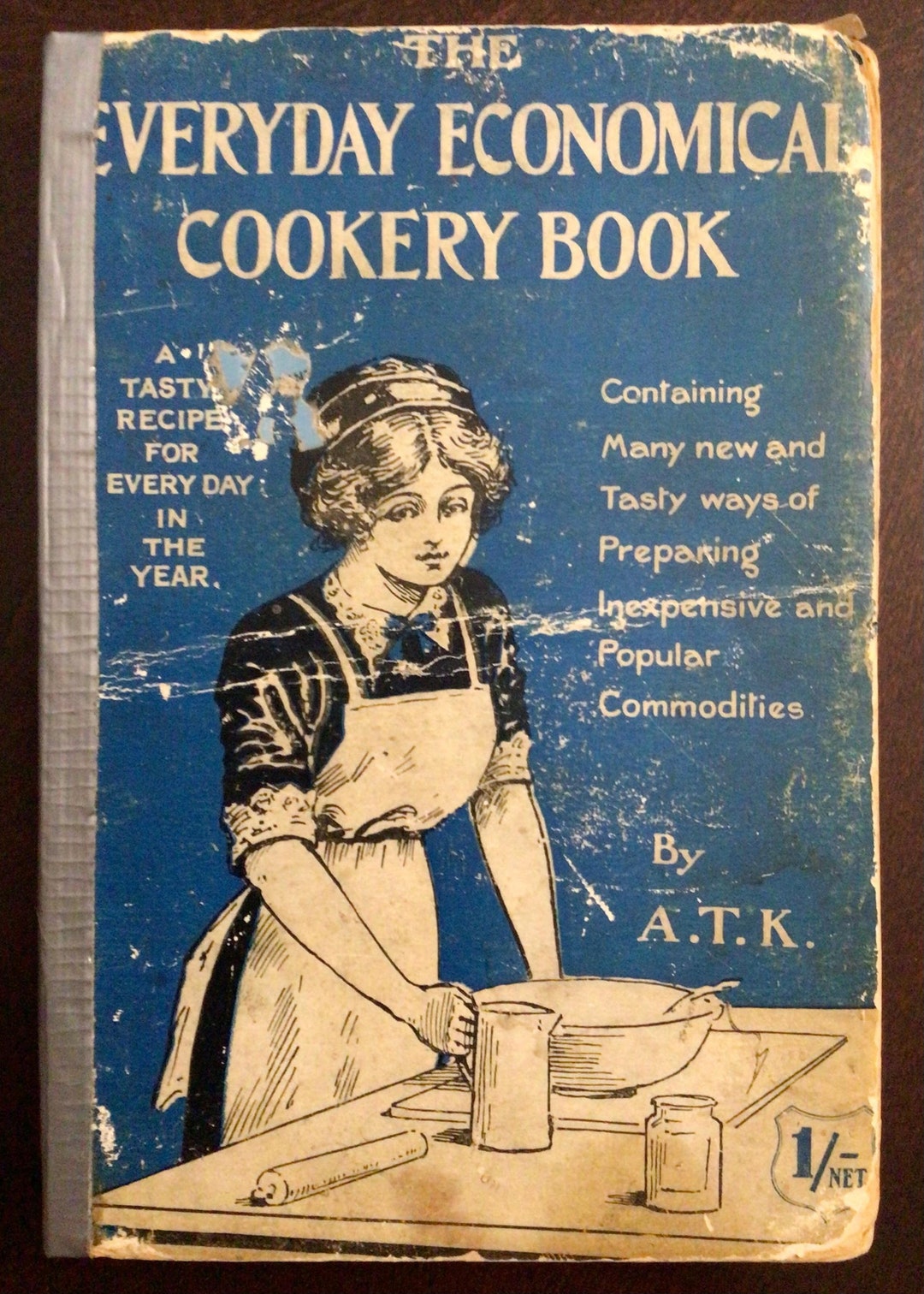 Antique Cookbook, the Everyday Economical Cookery Book A Tasty Recipe ...