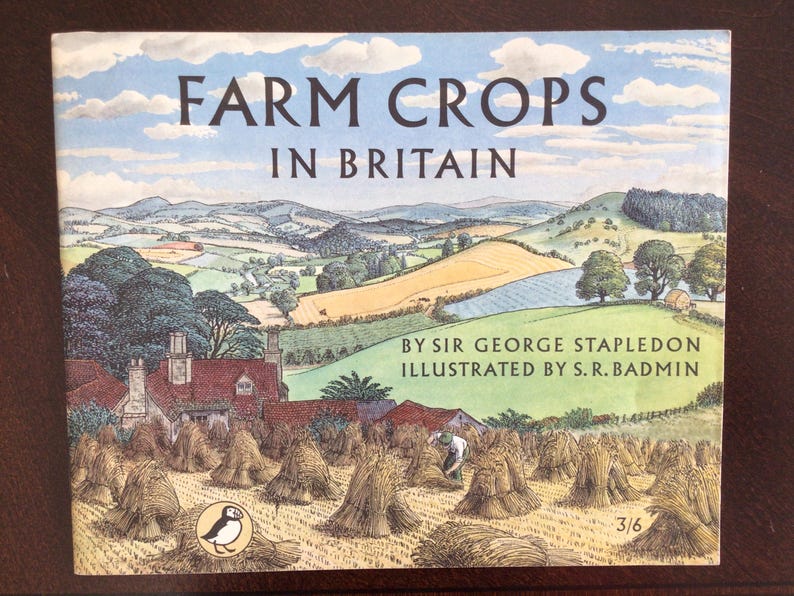 Farm Crops in Britain by Sir George Stapledon, Illustrated by S.R ...