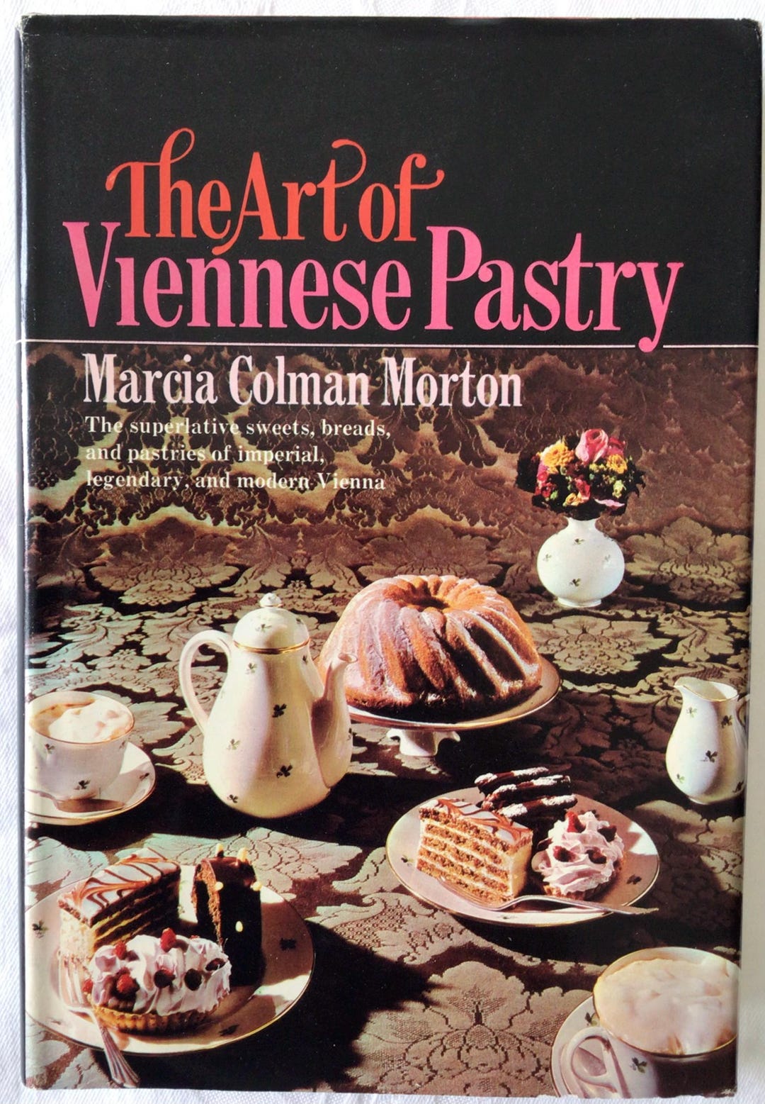 Vintage Cookbook, the Art of Viennese Pastry, 1969, Maria Colman Morton ...