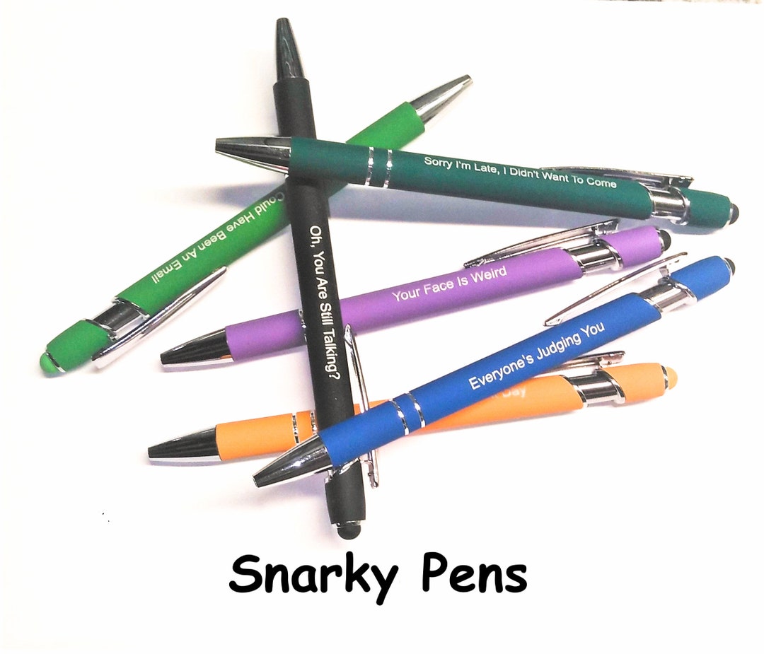 Snarky Pens - Can't Say What You Want To? - Let Your Pen Do the Talking ...