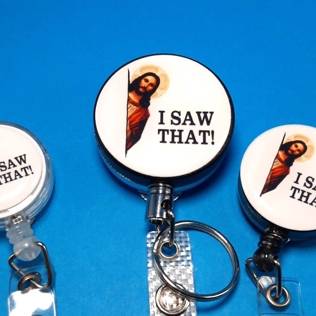 Jesus Peaking - I Saw That - Badge Reels or Stethoscope ID Tags BR ...