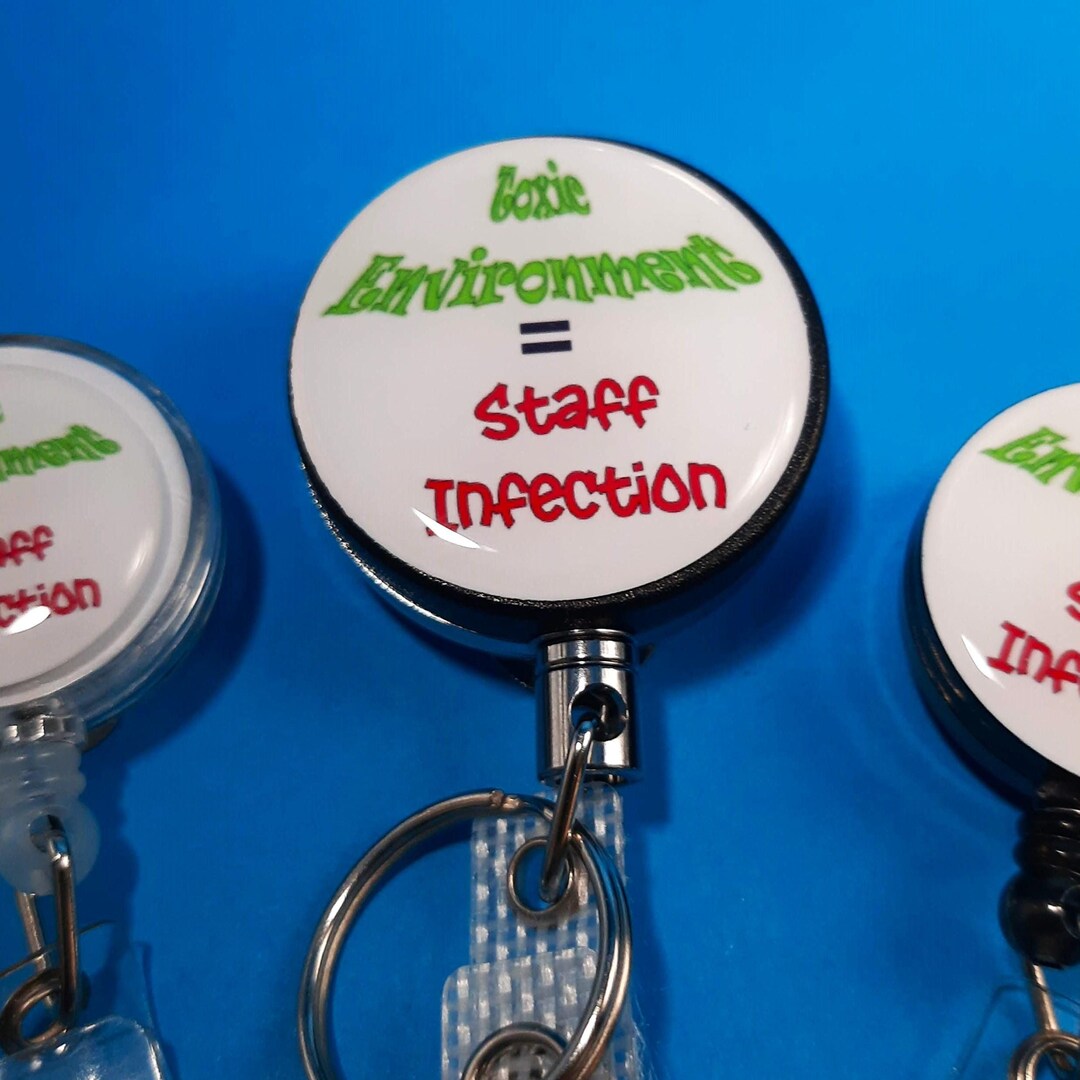 Badge Reel Toxic Environment = Staff Infection - Stethoscope ID Tag ...