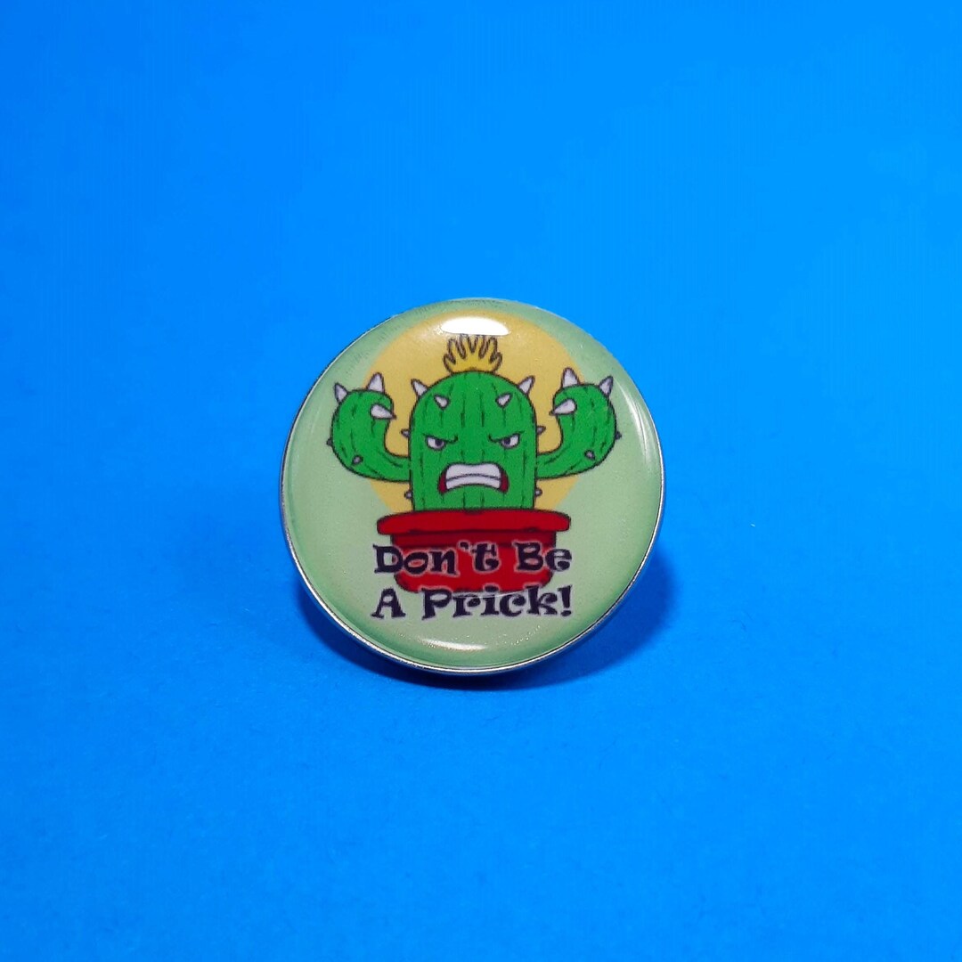 Pin Don't Be A Prick 1 Design PB-B1010E - Etsy