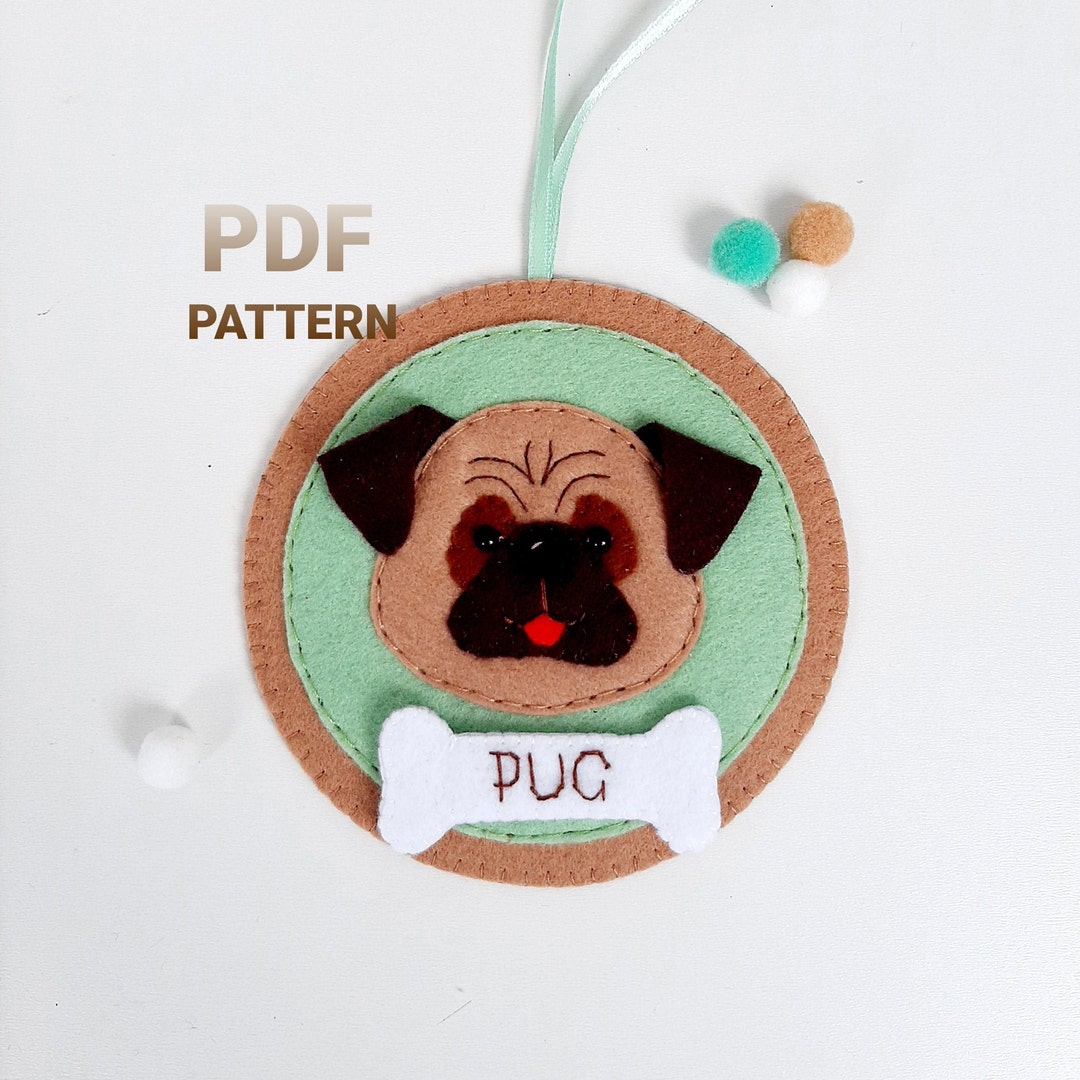 Felt Dog Pattern Plush Sewing Pug Ornament Pdf Pattern Dog Tutorial Pdf ...
