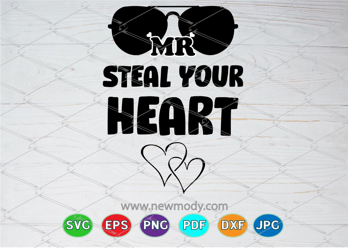 Mr Steal Your Heart Svg Mr Steal Your Girl Svg Valentines Etsy