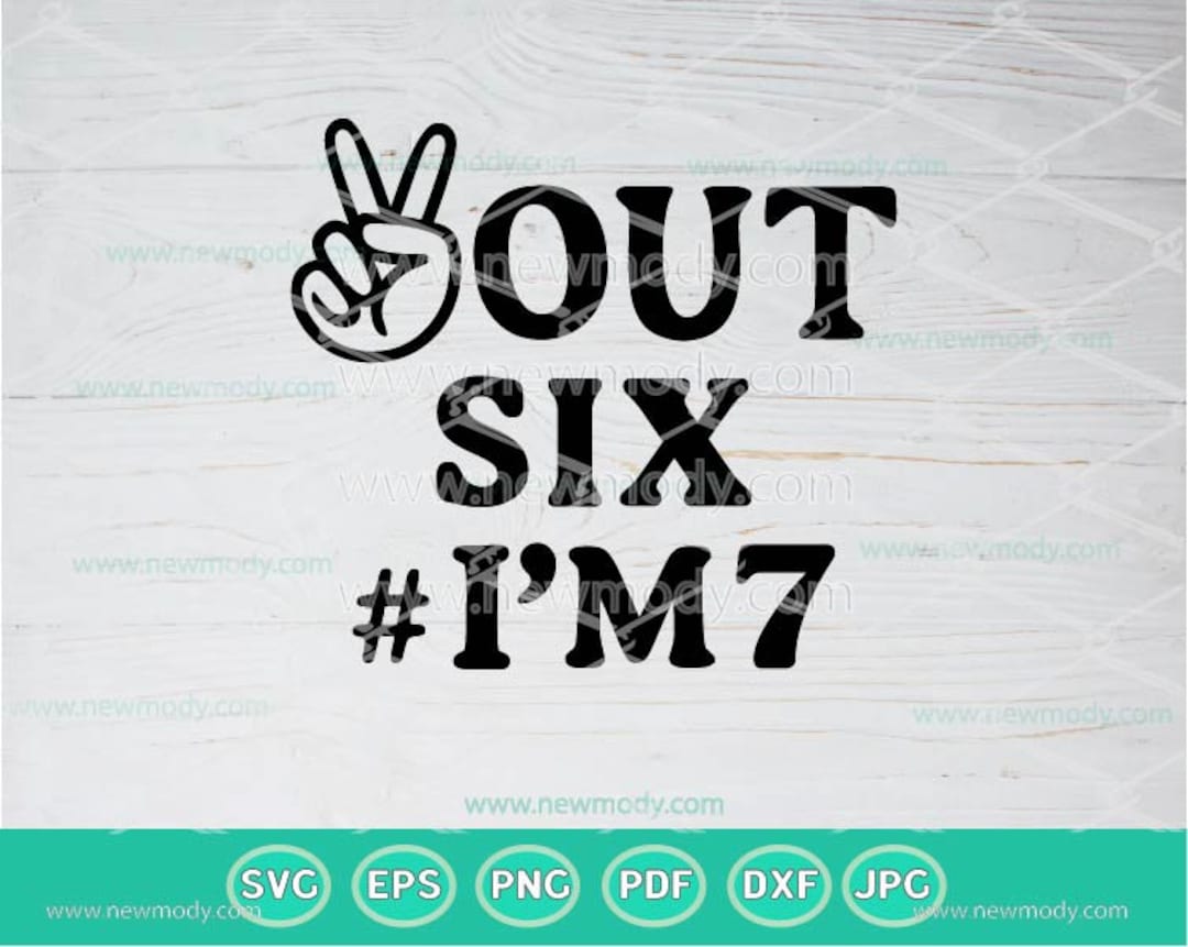 Peace Out Six I'm 7 SVG | 7th Birthday Svg | 8th Birthday Svg | I Am 7 ...