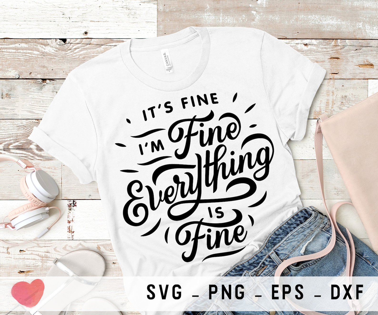 It's Fine I'm Fine Everything is Fine Svg Png Files for Cricut, Dxf ...