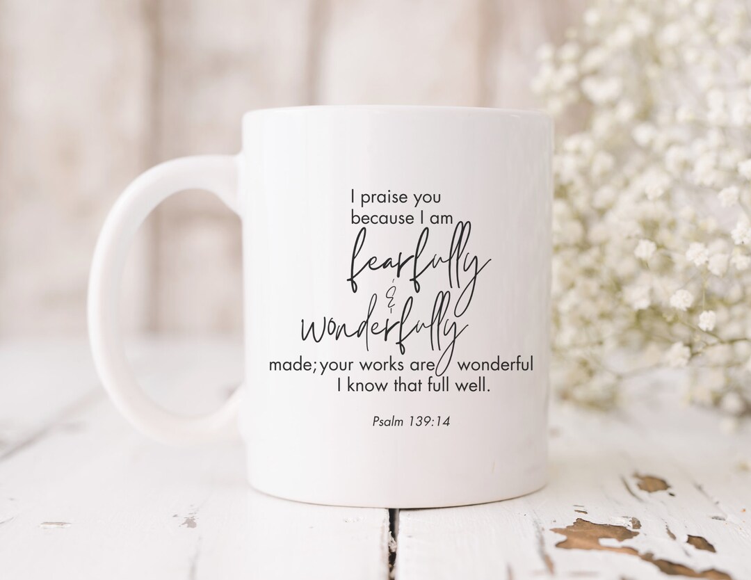 I Praise You Because, Bible Verse Coffee Mug, Religious Gift, Scripture ...
