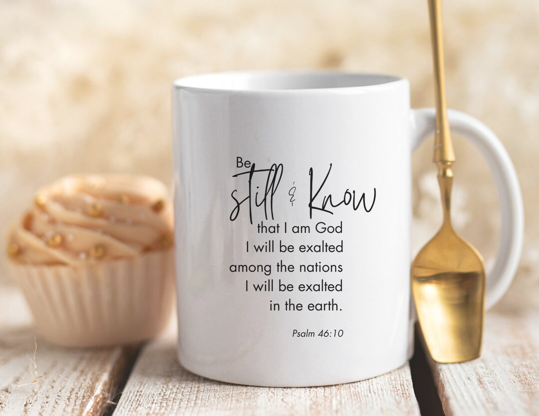 Be Still and Know, Bible Verse Coffee Mug, Religious Gift, Scripture ...