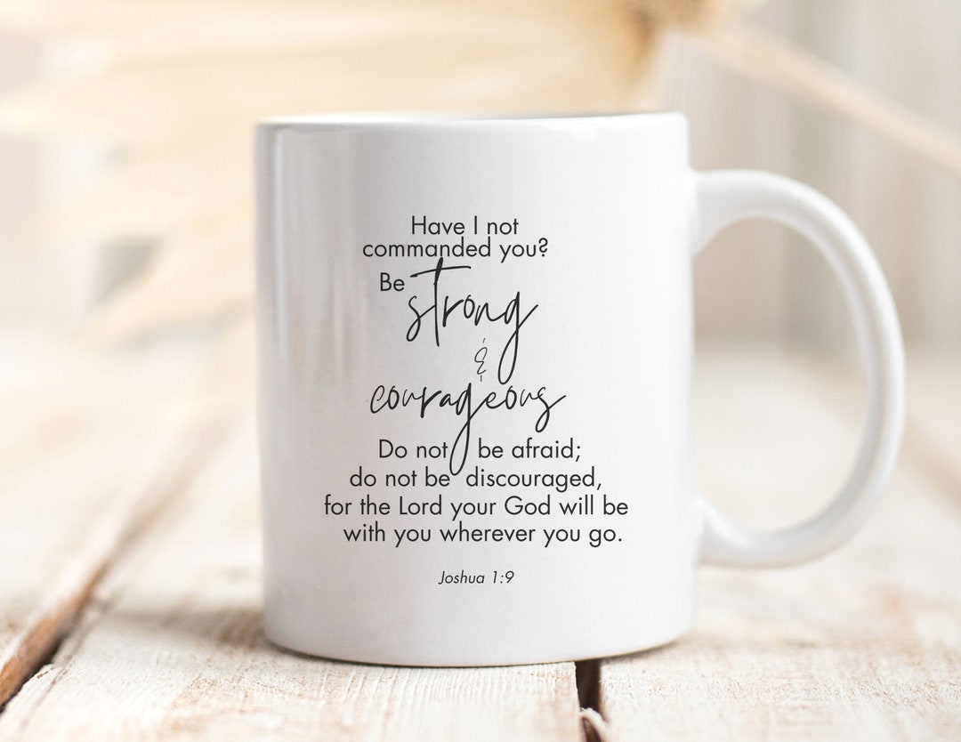 Be Strong and Courageous, Bible Verse Coffee Mug, Religious Gift ...