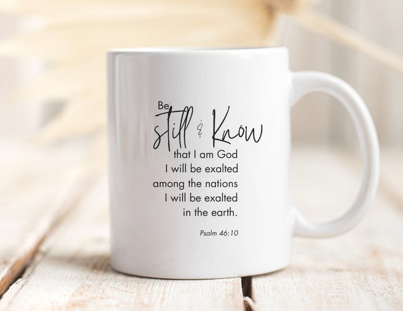 Be Still and Know, Bible Verse Coffee Mug, Religious Gift, Scripture ...