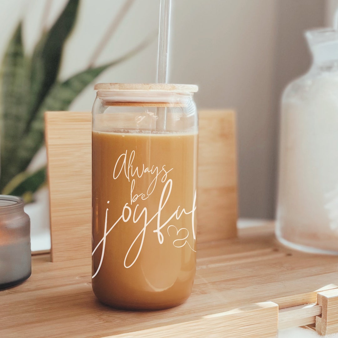 Always Be Joyful Iced Coffee Cup, Faith Based Tumbler, Encouraging Gift ...