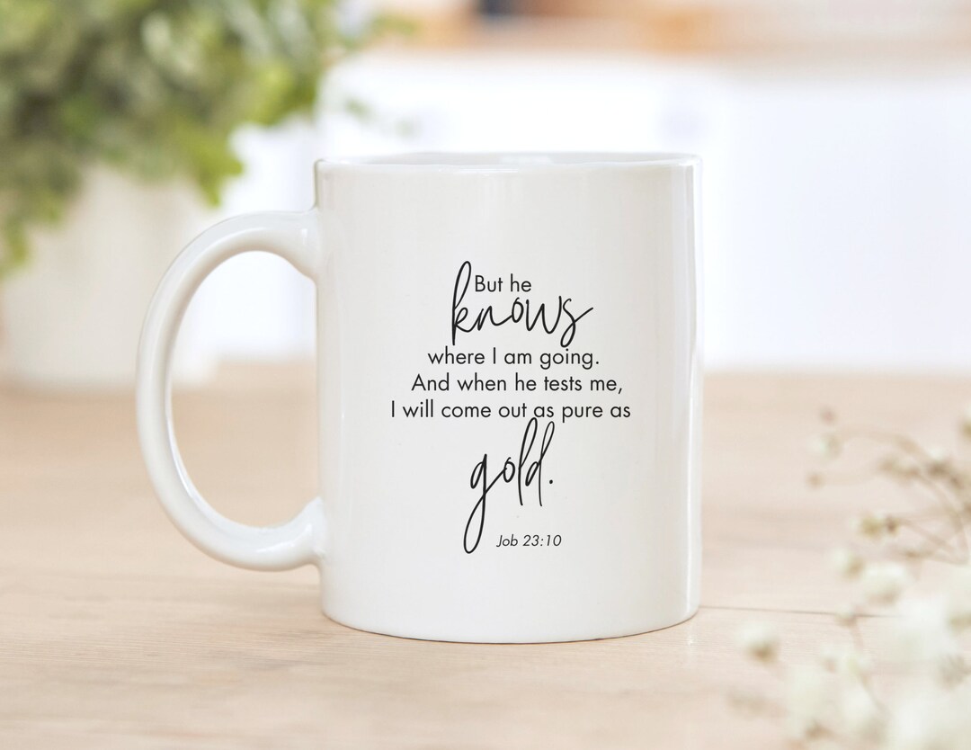 But He Knows Where, Bible Verse Coffee Mug, Religious Gift, Scripture ...