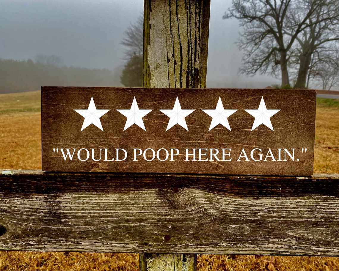 Would Poop Here Again Wooden Sign /poop Sign / Funny Bathroom - Etsy