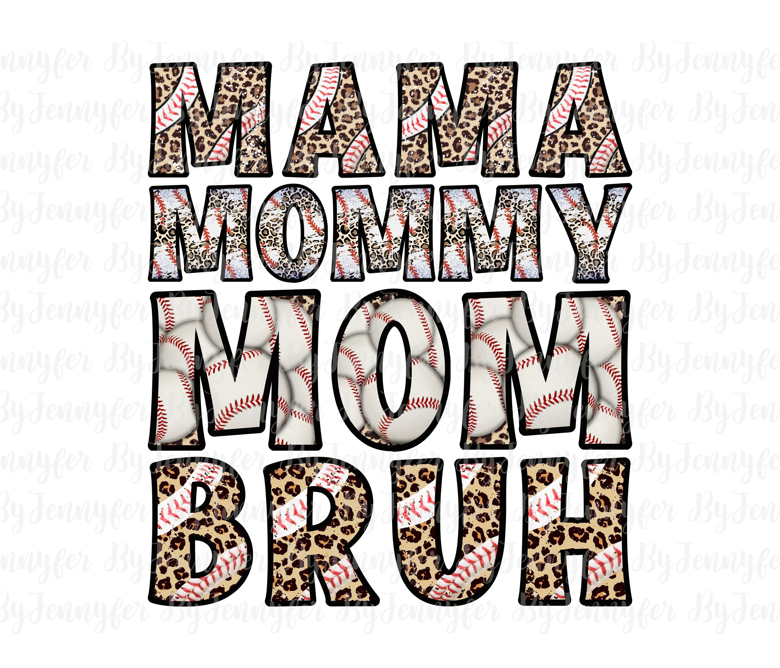 Mama Mommy Mom Bruh Png Ma Mama Mom Mama Ma Bruh Tshirt Png Baseball ...