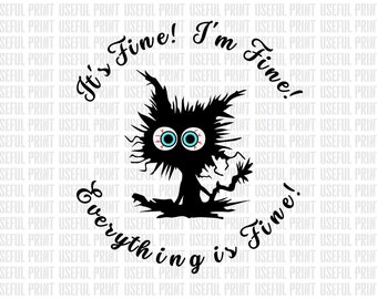 I'm Fine I'm Fine Everything is Fine SVG, Black Cat Svg, I'm Fine Cat Svg, Funny Cat Svg, Crazy ...